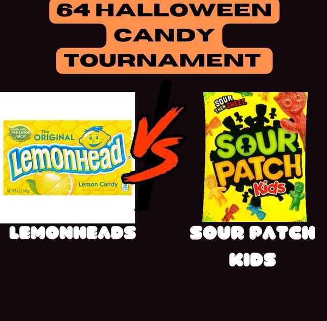 64 HALLOWEEN CANDY TOURNAMENT Kids LEMONHEADS SOUR PATCH - iFunny Brazil