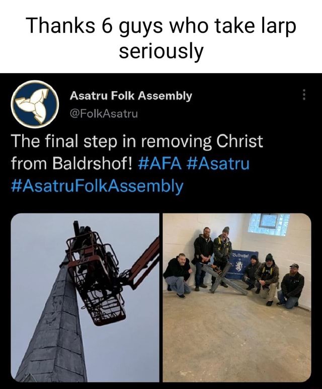 Thanks 6 guys who take larp seriously Asatru Folk Assembly @FolkAsatru ...