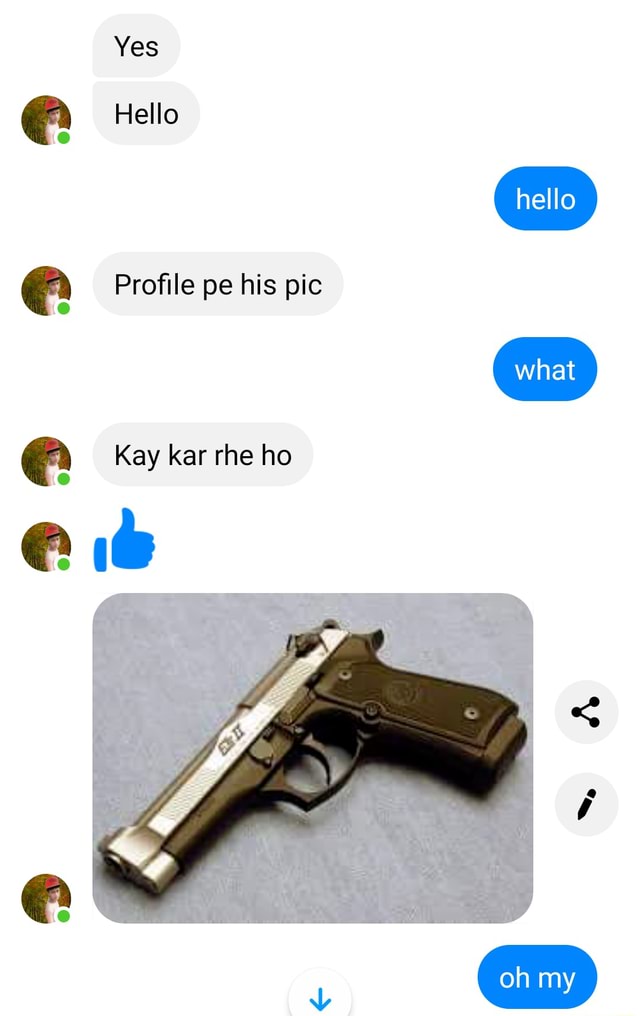 Yes Hello Profile pe his pic Kay kar rhe ho - iFunny Brazil