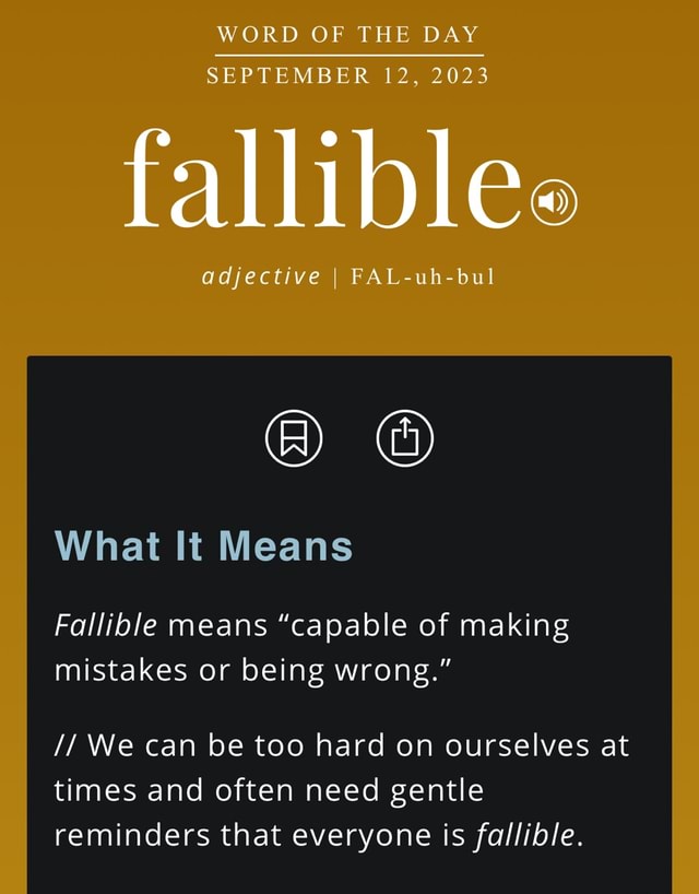 WORD OF THE DAY IR fallible adjective I FAL-uh-bul What It Means ...