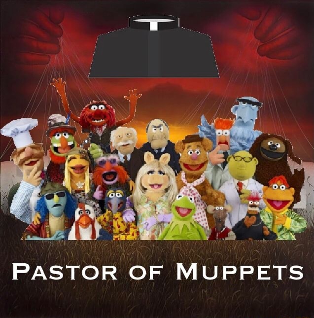 PASTOR OF MUPPETS - iFunny Brazil