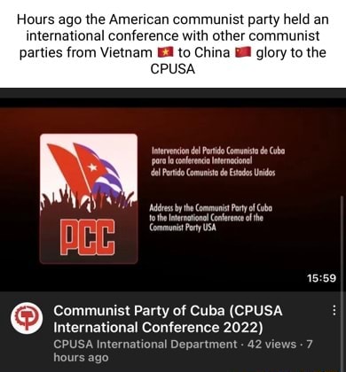 Hours ago the American communist party held an international conference ...