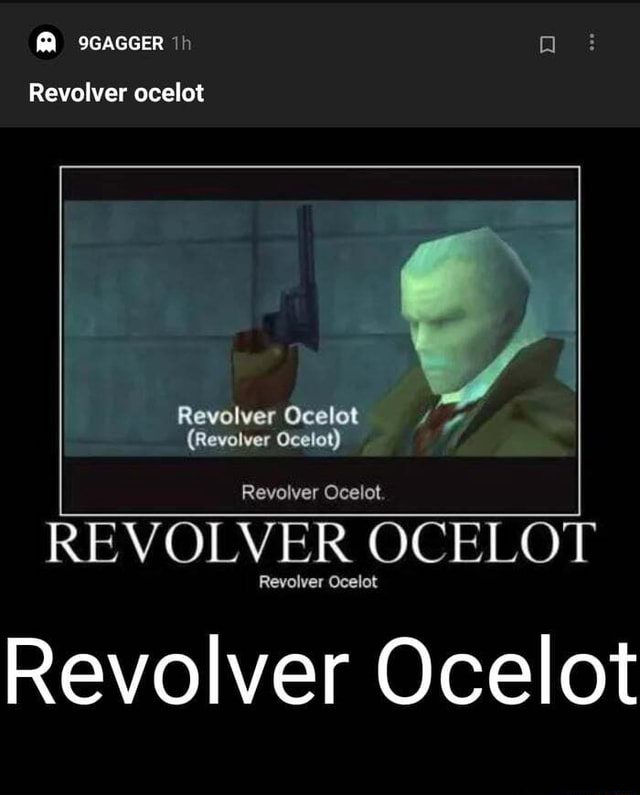 Revolver ocelot Revolver Ocelot (Revolver Ocelot) Revolver Ocelot ...