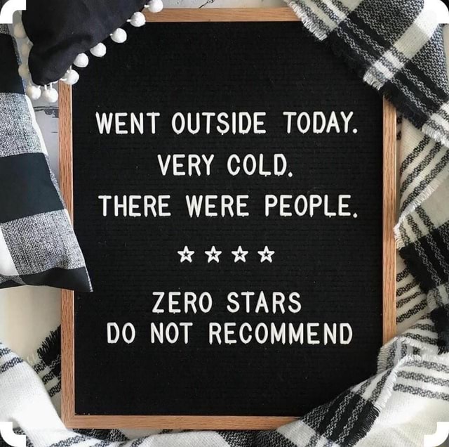 1 - VERY COLD. THERE WERE PEOPLE. I te ZERO STARS DO NOT RECOMMEND WENT ...