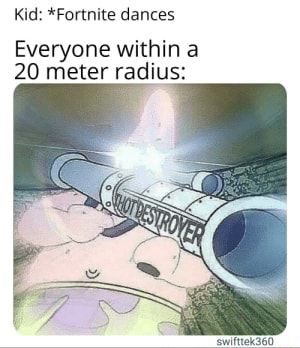 When kids decide to be cringy - Kid: *Fortnite dances Everyone within a ...