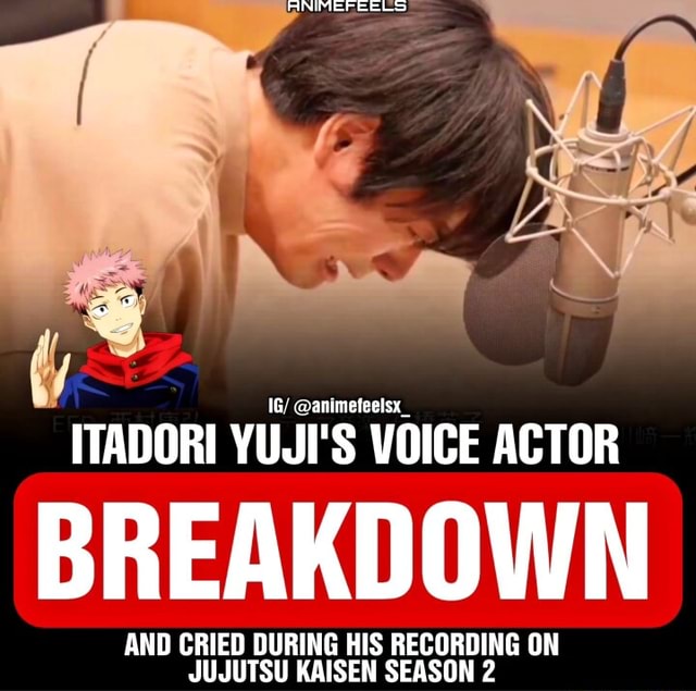 ANIMEFEELS IG? @animeteelsx_ ITADORI YUJI'S VOICE ACTOR BREAKDOWN AND ...
