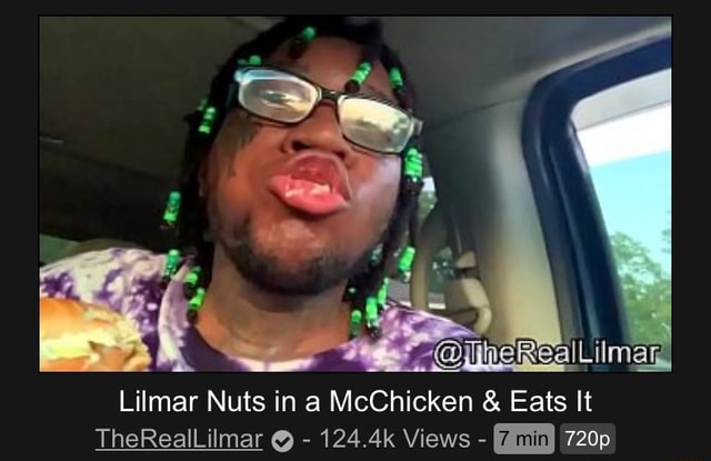 Yeah boi nut - Lilmar Nuts in a McChicken & Eats It TheRealLilmar - 124 ...