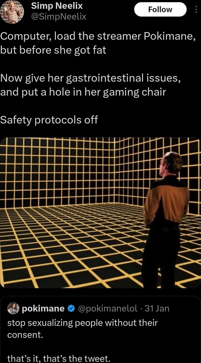 Simp Neelix Foll @SimpNeelix Computer, load the streamer Pokimane, but ...
