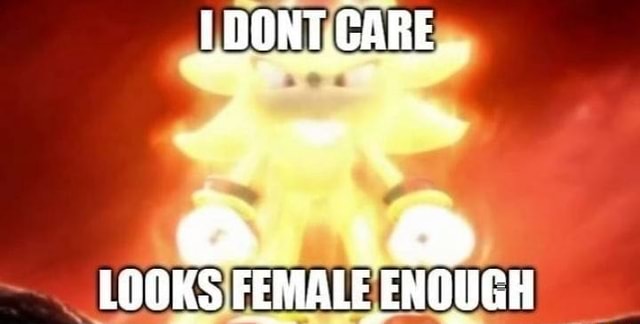 LOOKS FEMALE ENOUGH - iFunny Brazil