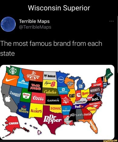 Wisconsin Superior Terrible Maps Tar The most famous brand from each ...
