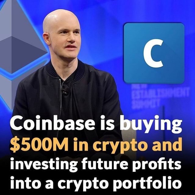 Coinbase is buying $500M in crypto and investing future profits into a ... Coinbase is buying $500M in crypto and investing future profits into a ...