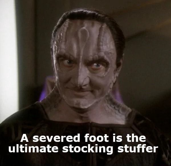 Oh Garak - A severed foot is the ultimate stocking stuffer - iFunny Brazil