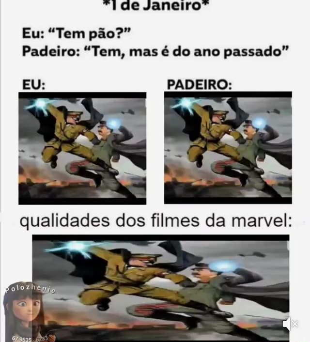 "ide Janeiro" Eu: "Tem pão?" Padeiro: "Tem, mas é do ano passado ...
