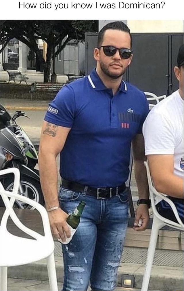 How did you know I was Dominican? - iFunny Brazil