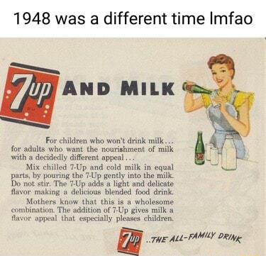 1948 was a different time Imfao AND MILK For children who won't drink ...