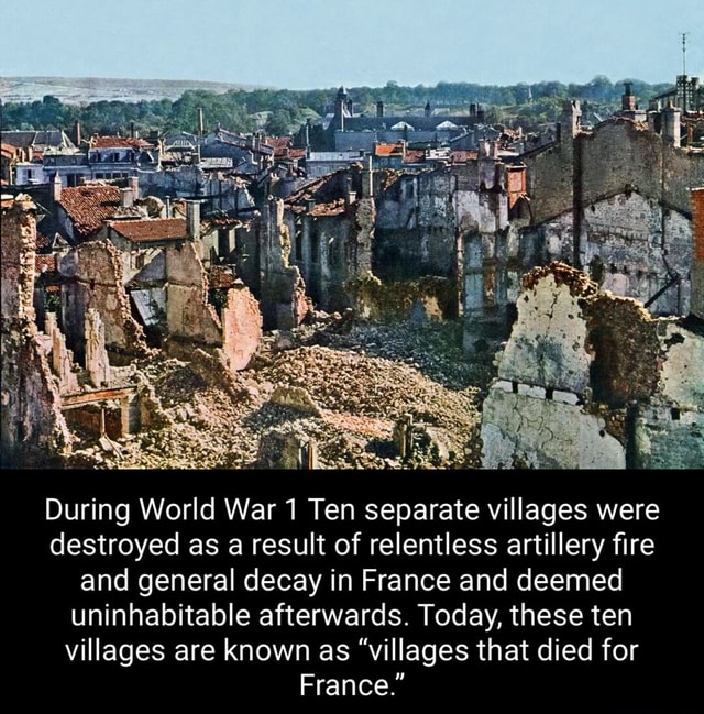 During World War 1 Ten separate villages were destroyed as a result of ...