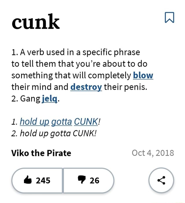 Cunk 1. Averb used in a specific phrase to tell them that you're about ...