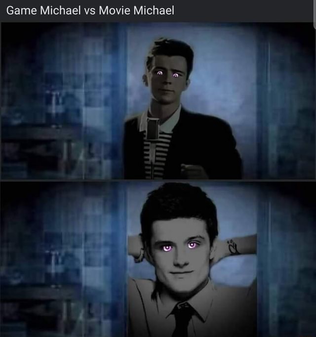 Game Michael vs Movie Michael - iFunny Brazil