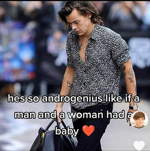 Hes so androgenius like if a man and a woman had baby - iFunny Brazil