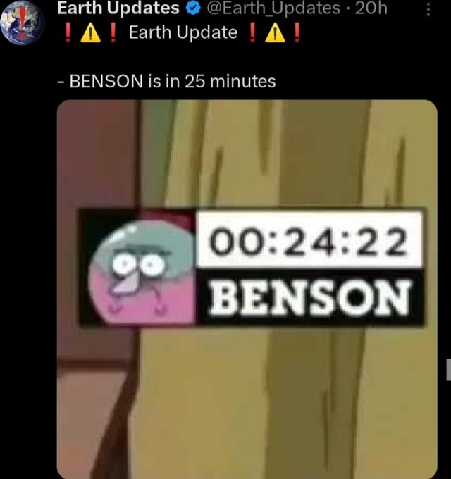 Earth Updates @ @Earth Updates Earth Update - BENSON is in 25 minutes ...