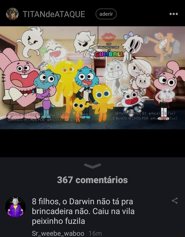 TITANdeATAQUE (aderir 367 comentários 8 filhos, o Darwin não tá pra ...