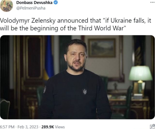 Donbass Devushka @PelmeniPusha olodymyr Zelensky announced that "if ...