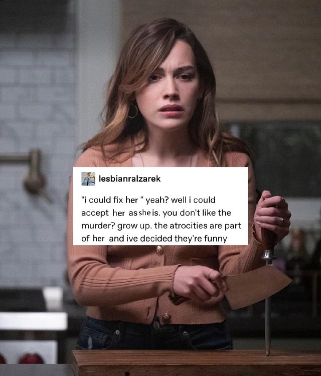 Lesbianralzarek "I could fix her " yeah? well i could accept her ...