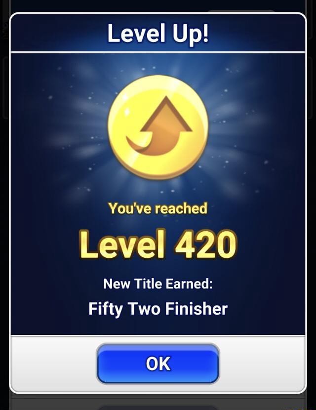 Nice - (Level Up! You've reached Level 420 New Title Earned: Fifty Two ...