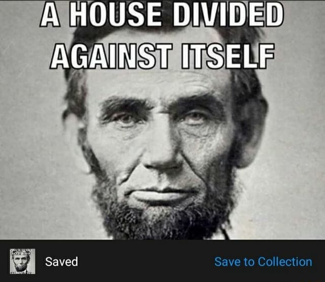 A HOUSE DIVIDED AGAINST ITSELF - iFunny Brazil