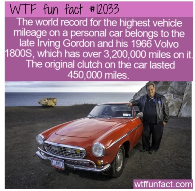 Tun facr The world record for the highest vehicle mileage on a personal ...