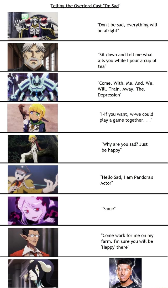 "Don't be sad, everything will be alright" "Sit down and tell me what ...