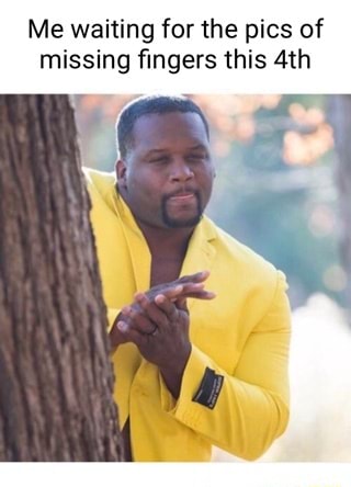 Me waiting for the pics of missing fingers this - iFunny Brazil