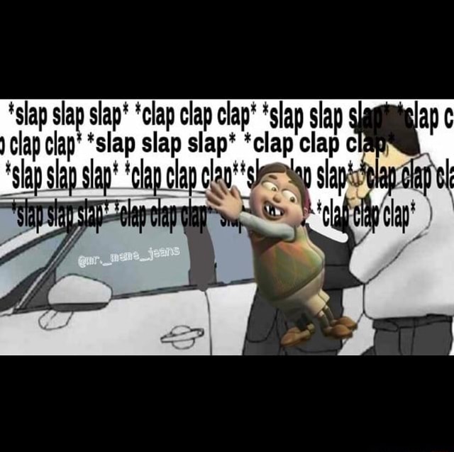 #meme #memes #funny #weenus #funnymeme - clap clap' *slap slap slap ...