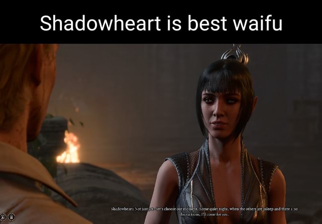 Shadowheart is best waifu Shadowheart: Not justget- let's choose our ...
