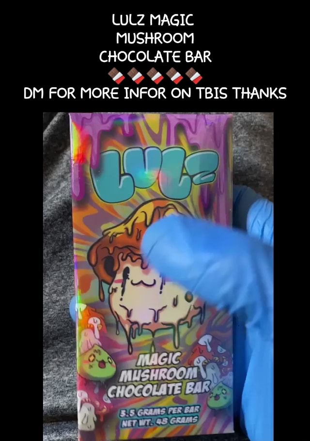 LULZ MAGIC MUSHROOM CHOCOLATE BAR DM FOR MORE INFOR ON TBIS THANKS ... LULZ MAGIC MUSHROOM CHOCOLATE BAR DM FOR MORE INFOR ON TBIS THANKS ...
