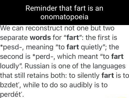 Reminder that fart is an onomatopoeia We can reconstruct not one but ...