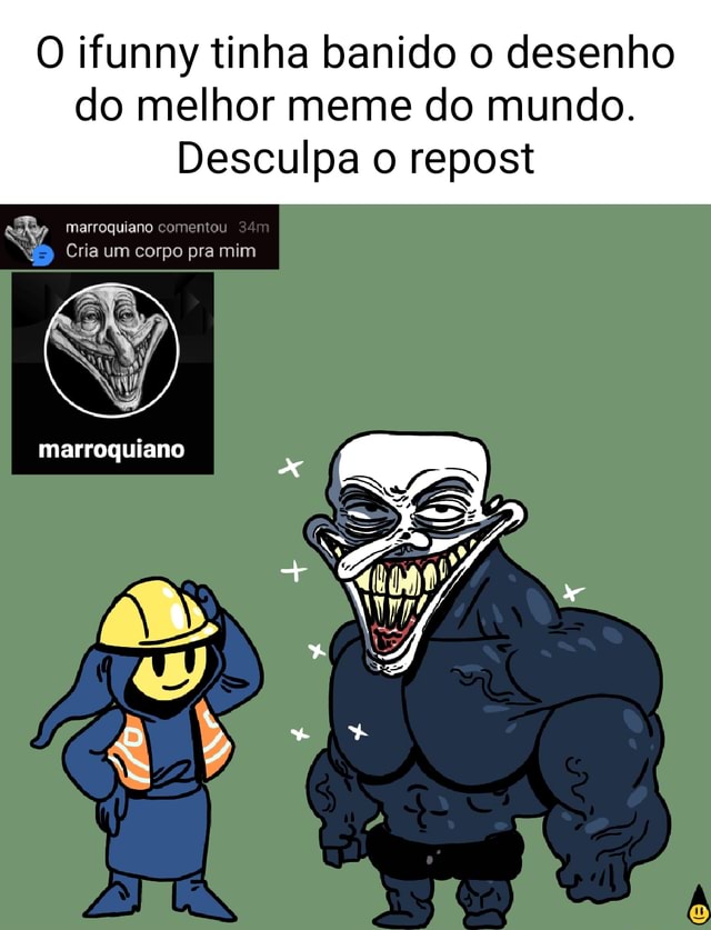 Ifunny tinha banido o desenho do melhor meme do mundo, Desculpa o ...