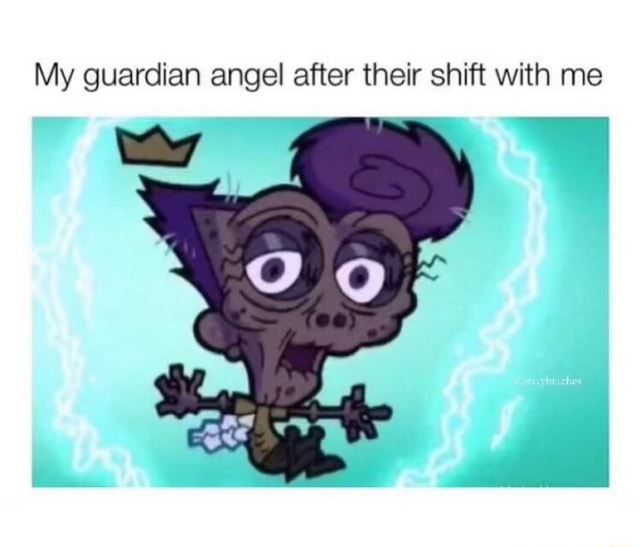My guardian angel after their shift with me why - iFunny Brazil