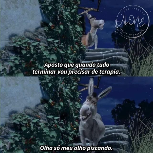 Aposto que quando tudo terminar vou precisar de terapia. Olha só meu ...