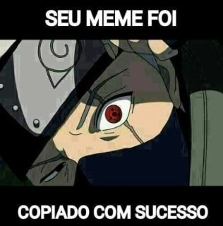 SEU MEME FOI COPIADO COM SUCESSO - iFunny Brazil