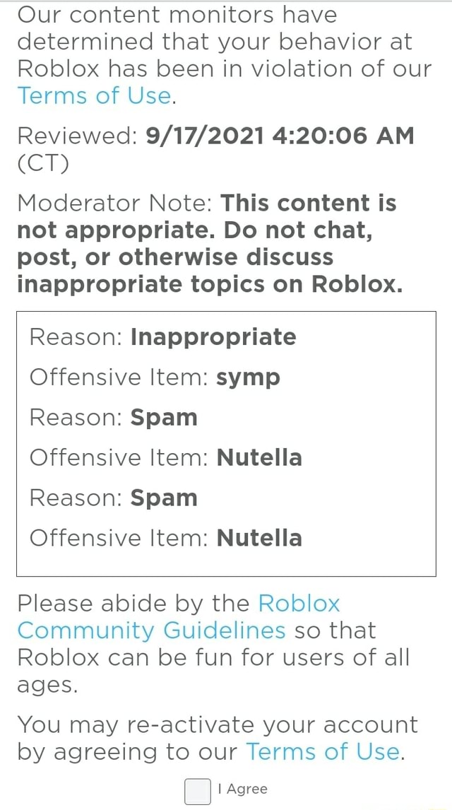 Our content monitors have determined that your behavior at Roblox has ...
