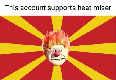 This account supports heat miser - iFunny Brazil