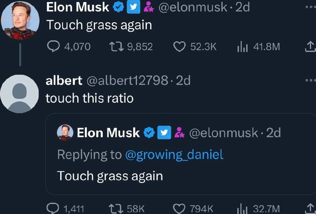 At) lon Musk @ & @elonmusk: @ Touch grass again 4,070 29,852 41.8M ...