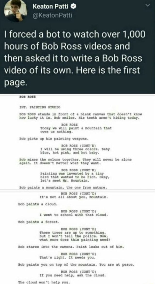 Keaton Patti @ I forced a bot to watch over 1,000 hours of Bob Ross ...