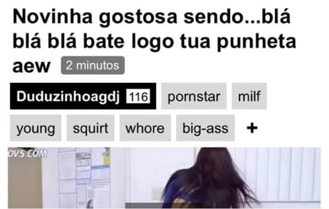 Novinha Gostosa Sendo Blá Blá Blá Bate Logo Tua Punheta Aew Gis