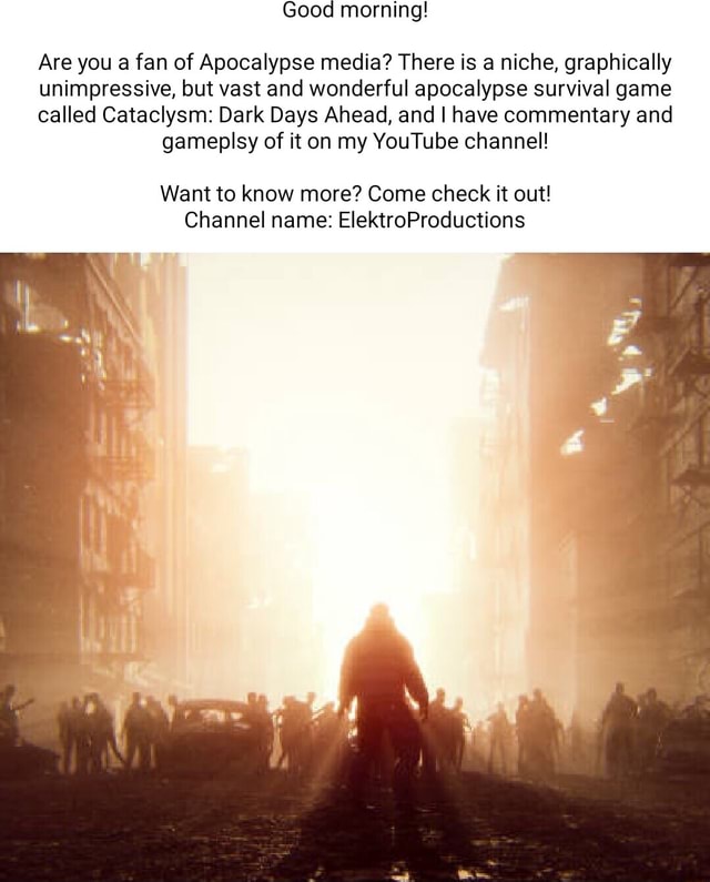 Good morning! Are you a fan of Apocalypse media? There is a niche ...