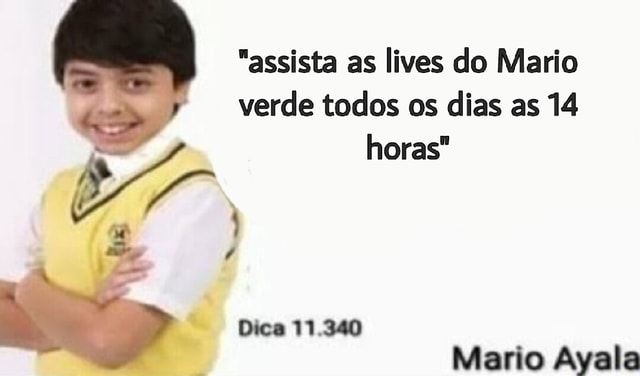 "assista as lives do Mario verde todos os dias as 14 horas" Mario Ayala ...