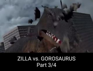 ZILLA vs. GOROSAURUS Part 2/? - iFunny Brazil