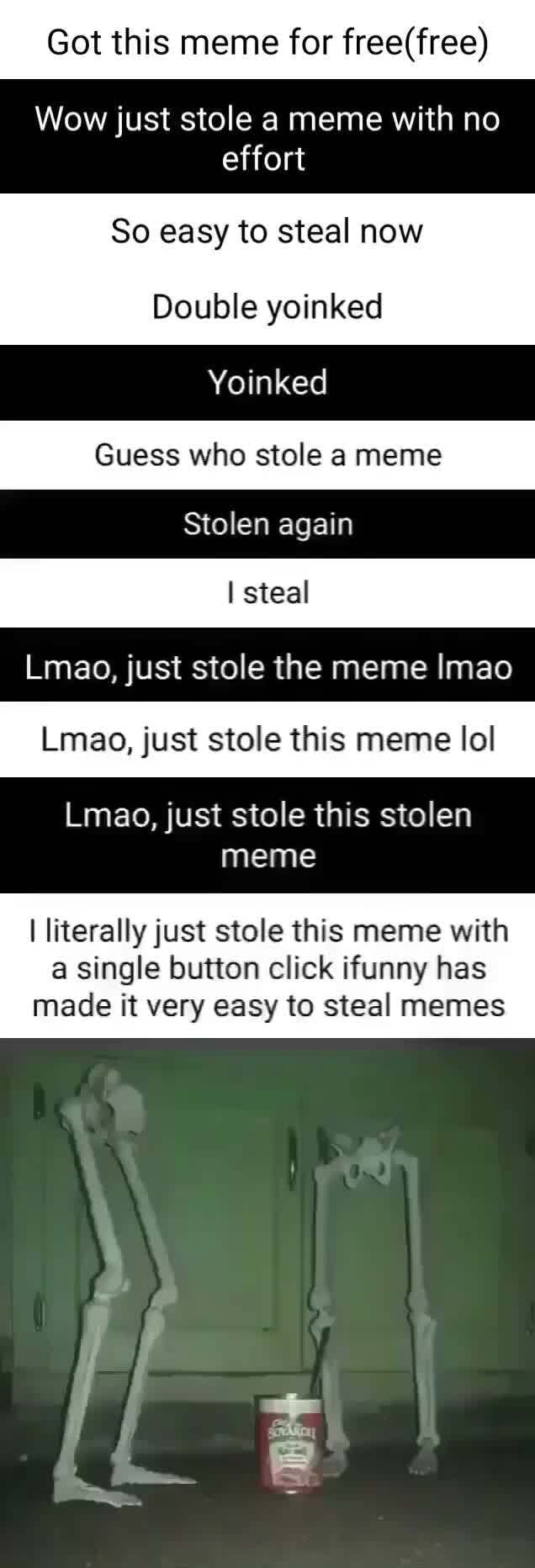 Got this meme for Wow just stole a meme with no effort So easy to steal ...