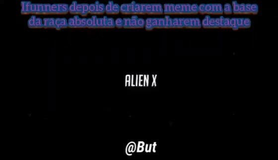 Tfunners depois de criarem meme com a base da raça absoluta e não ...